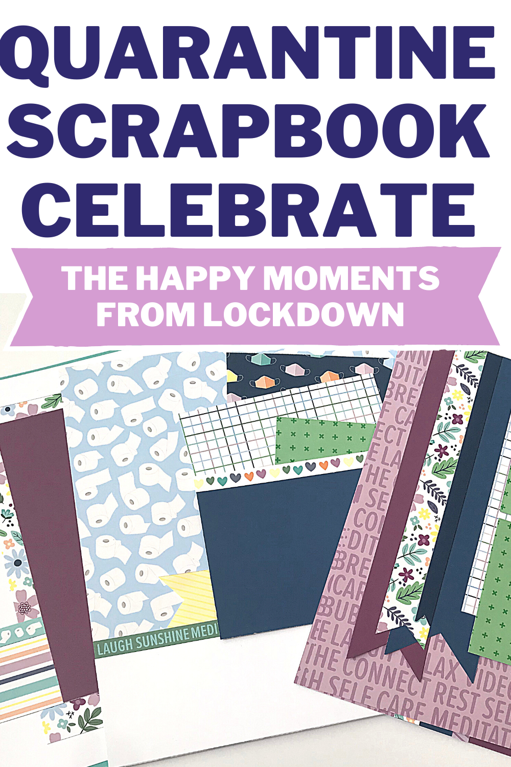 Quarantine Scrapbook Pages for 2020 - Sunflower Paper Crafts