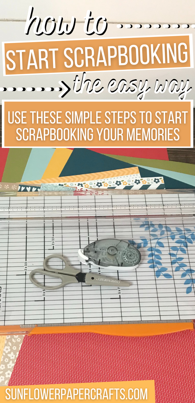 Easy and Simple Steps to Start Scrapbooking - Sunflower Paper Crafts