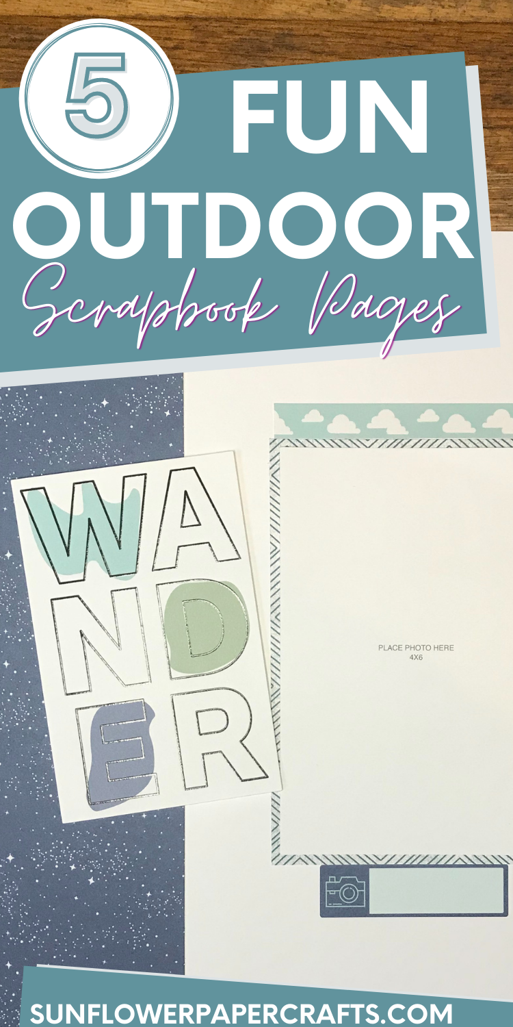 5 Fun Outdoor Scrapbook Pages - Sunflower Paper Crafts