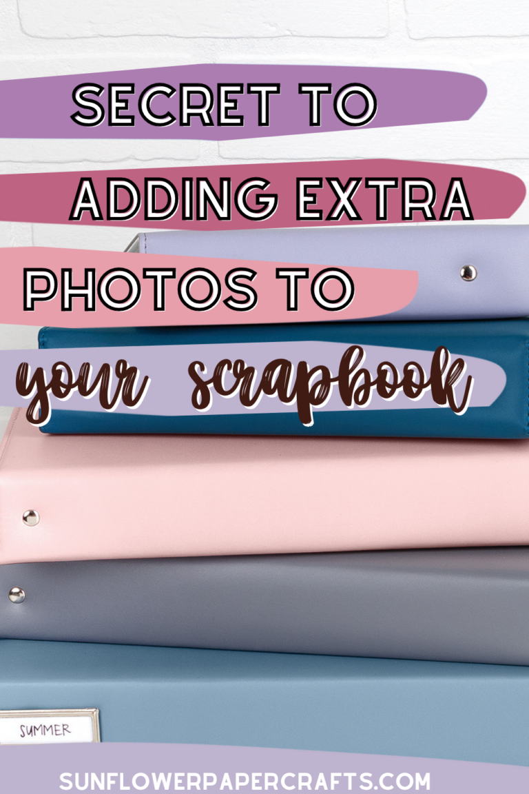 Secret to Adding Extra Photos To Your Scrapbook - Sunflower Paper Crafts