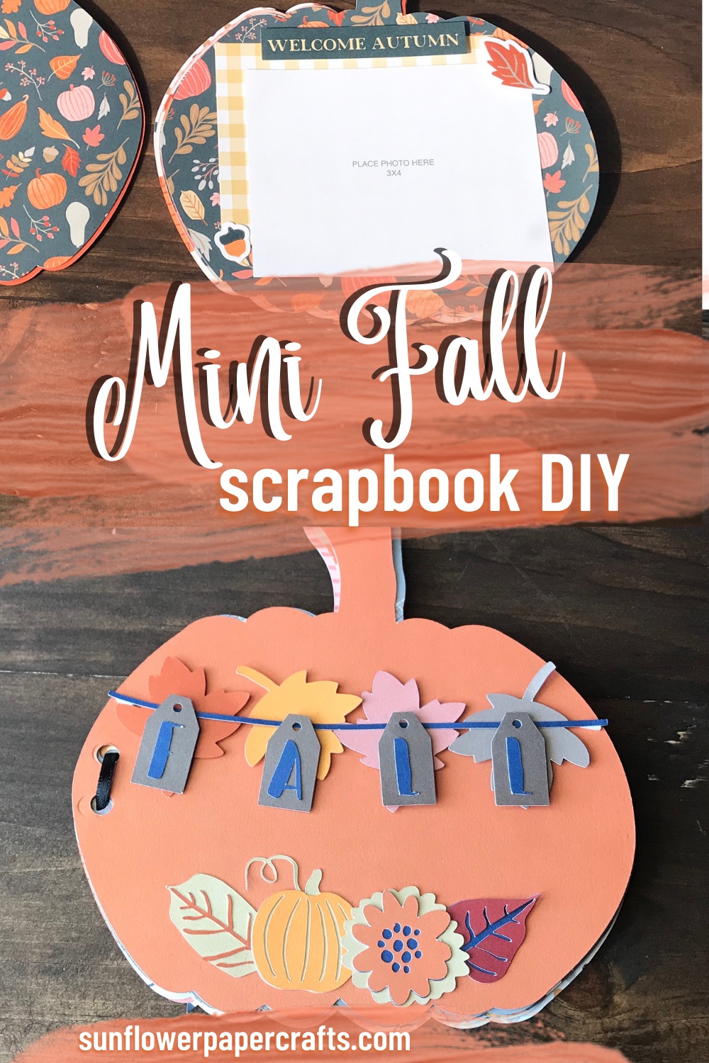 Mini Fall Scrapbook DIY | How to Create One - Sunflower Paper Crafts