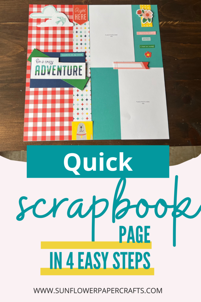 4 Easy Steps to Create a Quick Scrapbook Page - Sunflower Paper Crafts